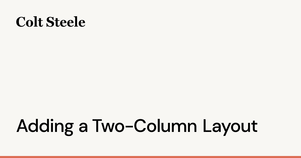 Adding A Two Column Layout Colt Steele