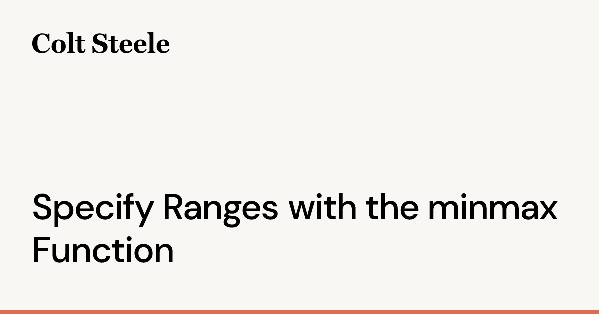 Specify Ranges With The Minmax Function Colt Steele 